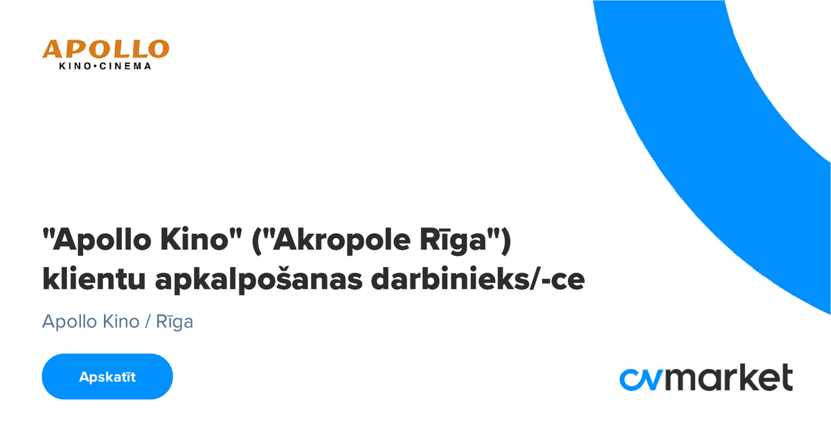 "Apollo Kino" ("Akropole Rīga") klientu apkalpošanas darbinieks/-ce ...